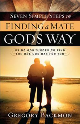 Pre-Owned Seven Simple Steps of Finding a Mate God's Way: Using God's ...