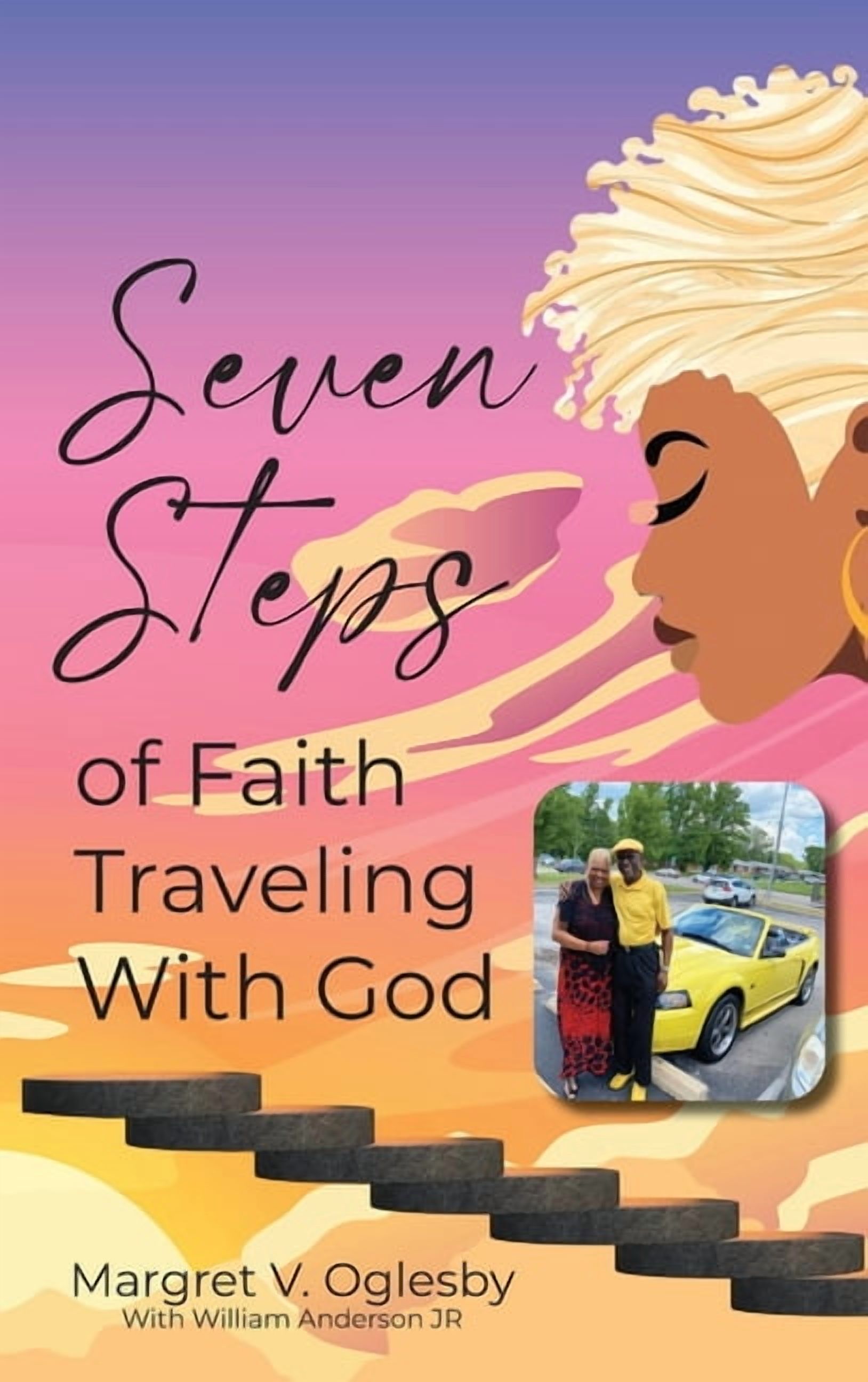 Seven Steps of Faith Traveling with God: Keeping the Faith!, (Hardcover ...