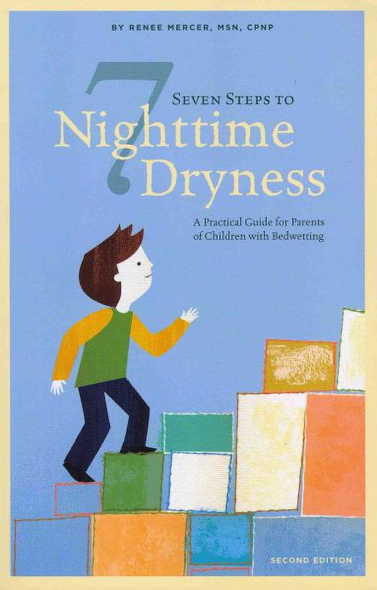 Seven Steps to Nighttime Dryness: A Practical Guide for Parents of ...