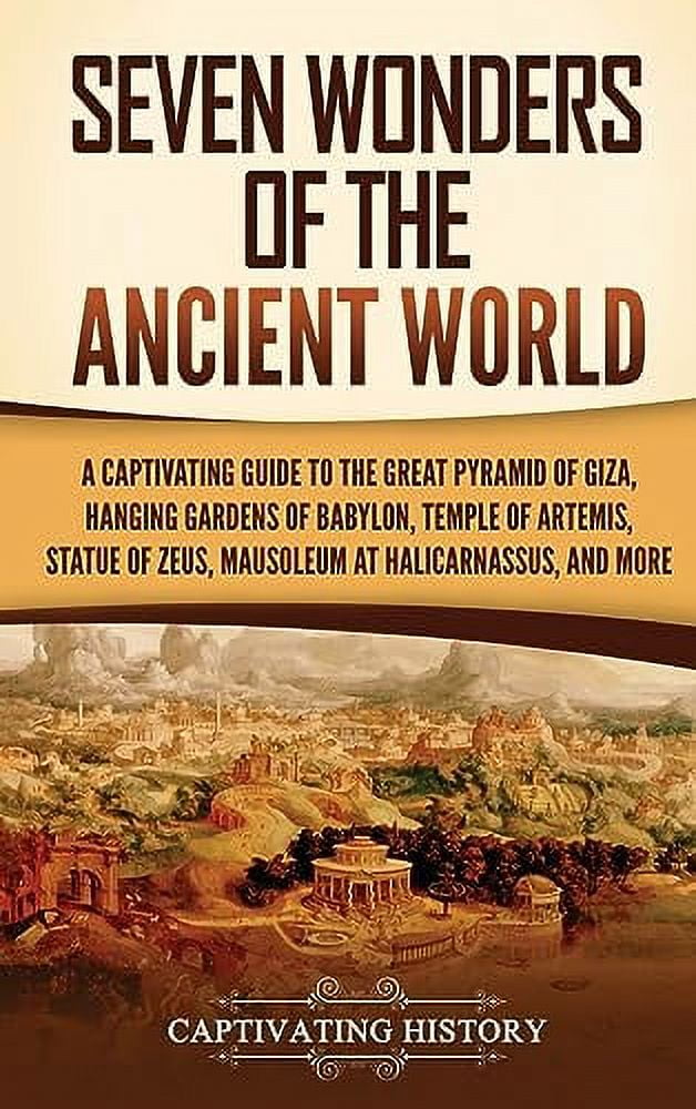 Pre Owned Seven Wonders Of The Ancient World A Captivating Guide To