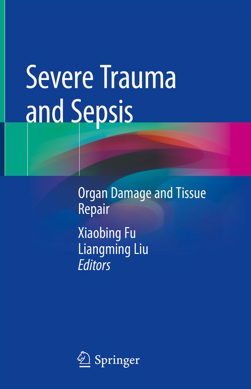 Severe Trauma and Sepsis: Organ Damage and Tissue Repair, (Hardcover ...