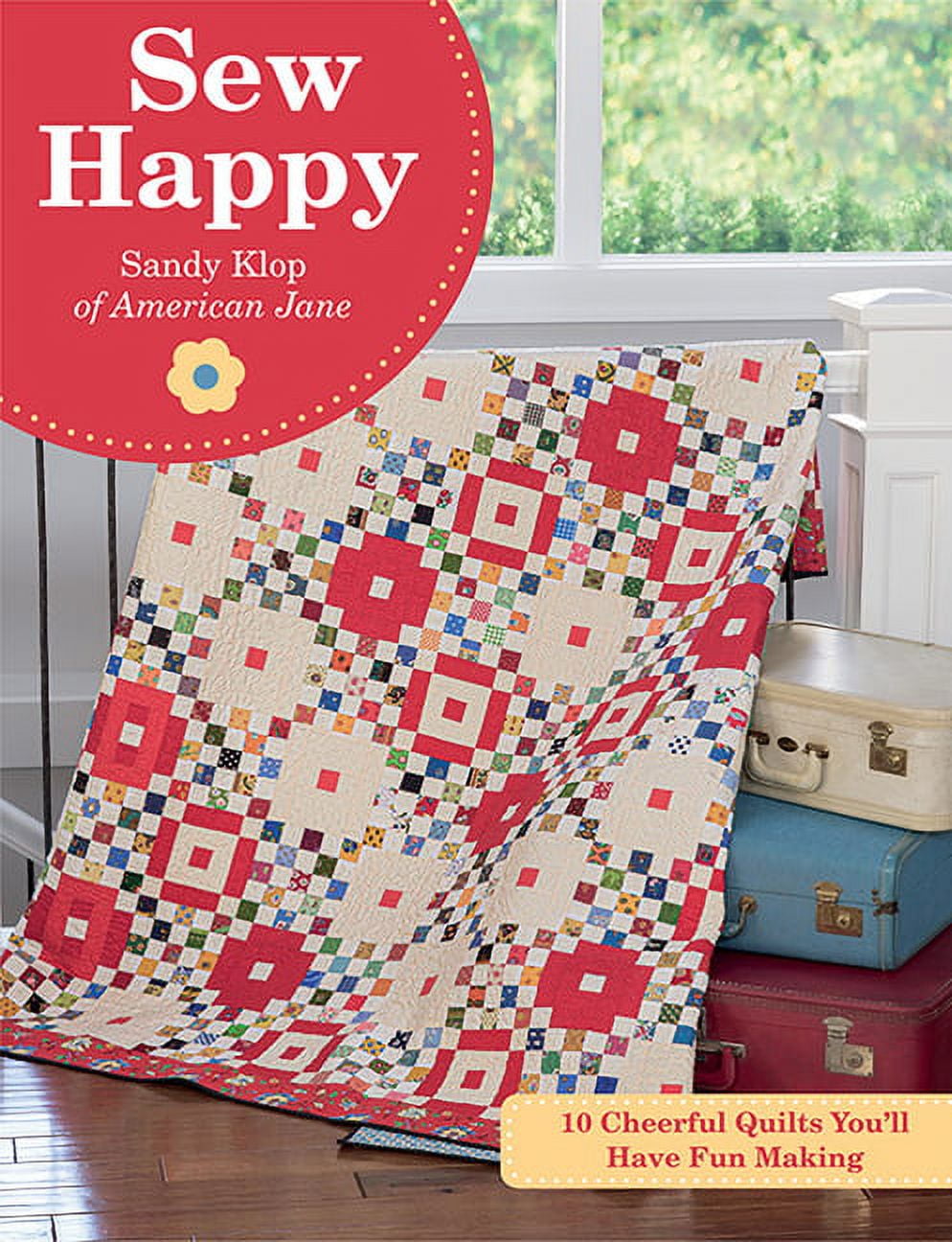 Sew Happy: 10 Cheerful Quilts You'll Have Fun Making (Paperback ...