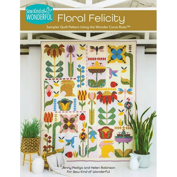 Sew Kind of Wonderful Floral Felicity Sampler Quilt Pattern Book ...