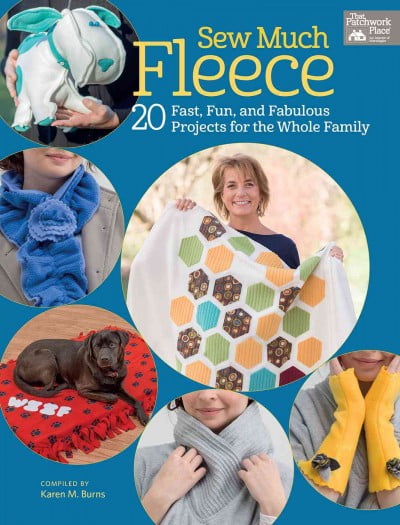 Sew Much Fleece : 20 Fun, Fast, and Fabulous Projects for the Whole ...