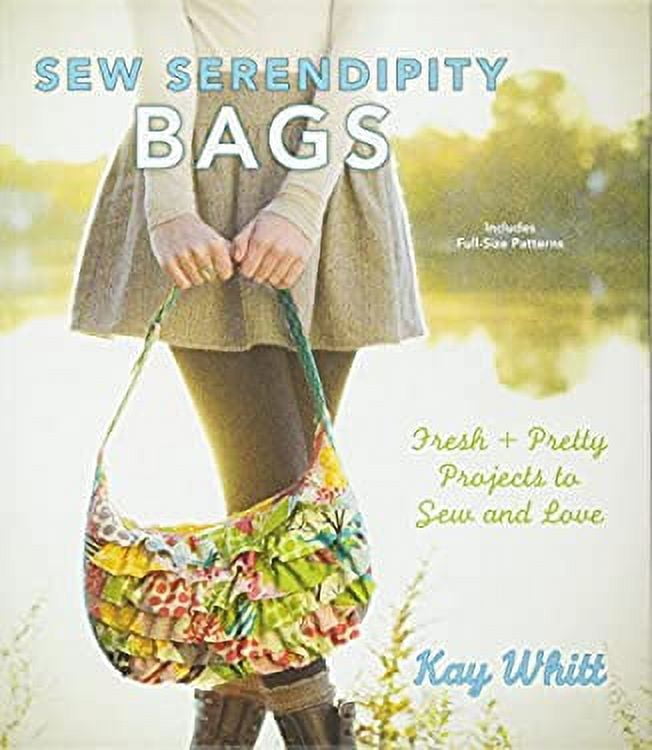 Pre-Owned Sew Serendipity Bags: Fresh and Pretty Projects to Sew and ...