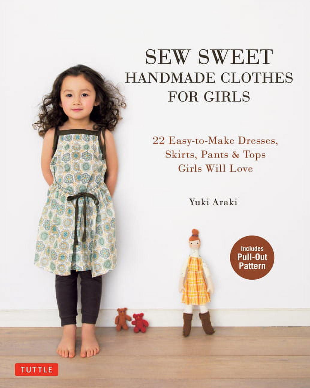 Sew Sweet Handmade Clothes for Girls: 22 Easy-To-Make Dresses, Skirts ...