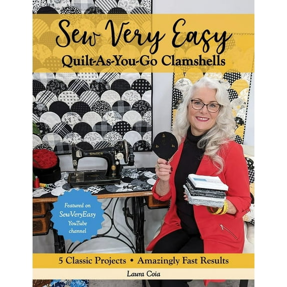 Sew Very Easy Quilt-As-You-Go Clamshells: 5 Classic Projects, Amazingly Fast Results, (Paperback ...