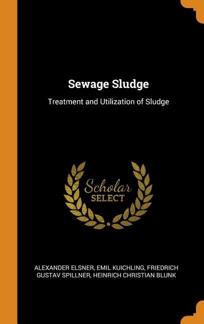 Sewage Sludge: Treatment and Utilization of Sludge Hardcover 034457475X ...
