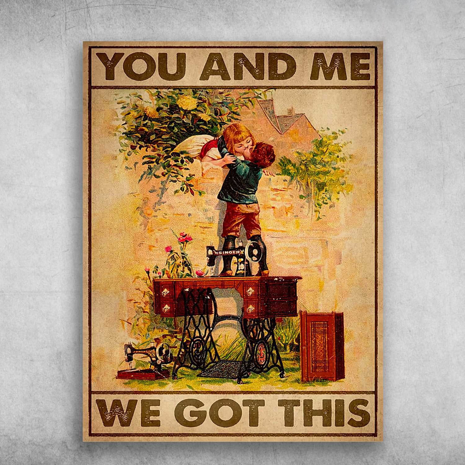 Sewing Couple, Sewing Poster - You And Me, We Got This 24 x 36 Inch ...
