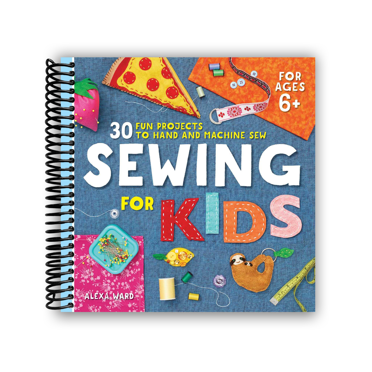 My First Sewing Machine Book: 35 Fun and Easy Projects for Children ...