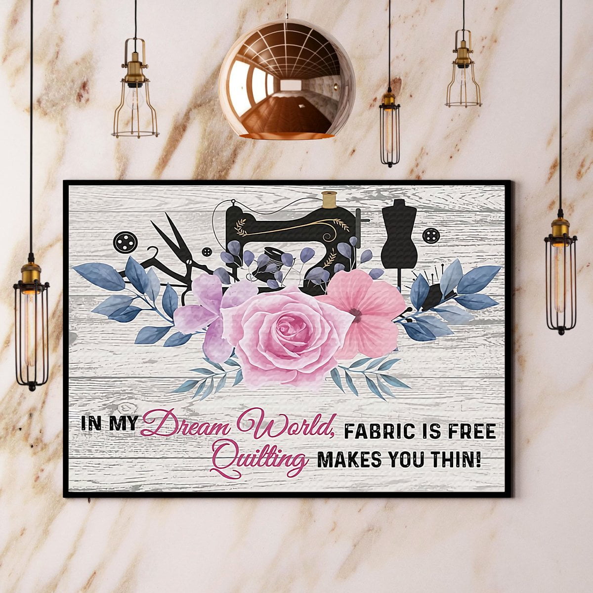 Sewing In My Dream World Quilting Makes You Thin Paper Poster No Frame ...