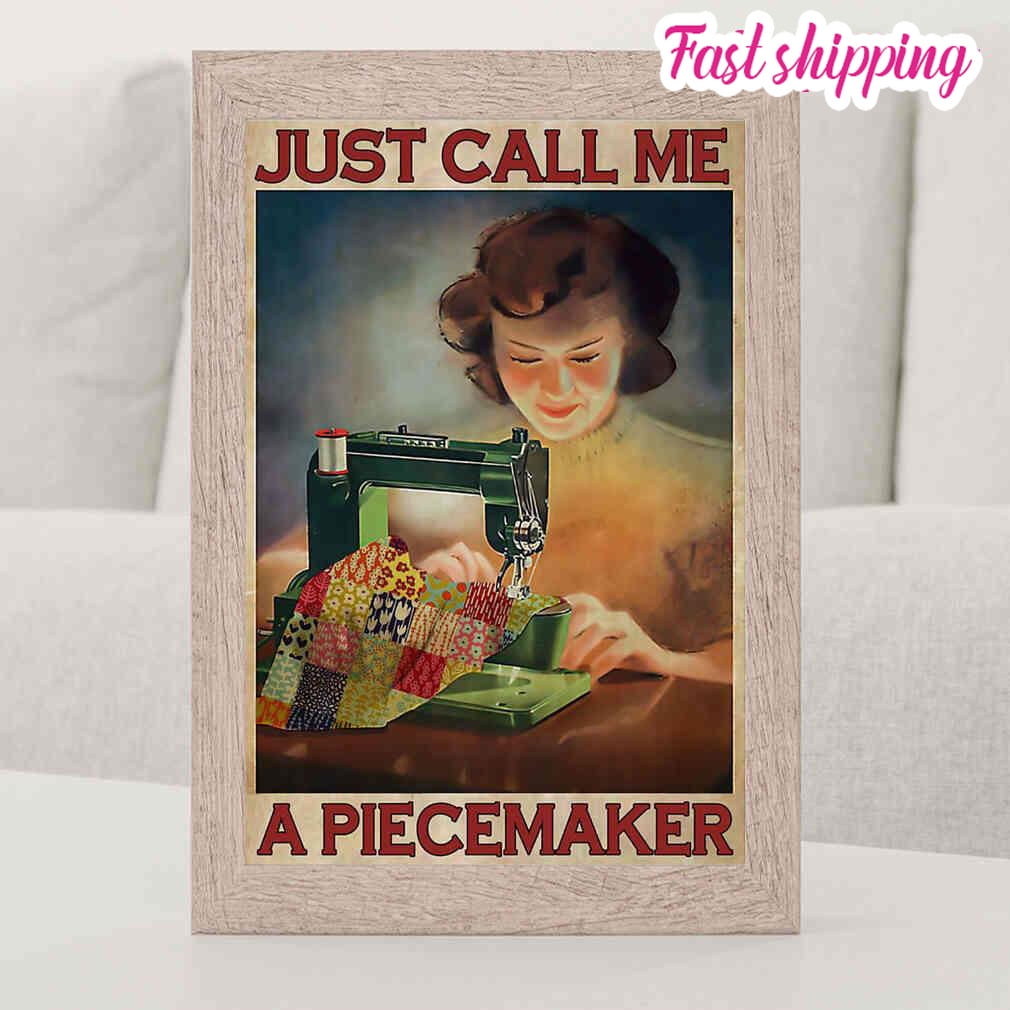 Sewing Machine Just Call Me A Piecemaker Poster Prints Poster Wall Art ...