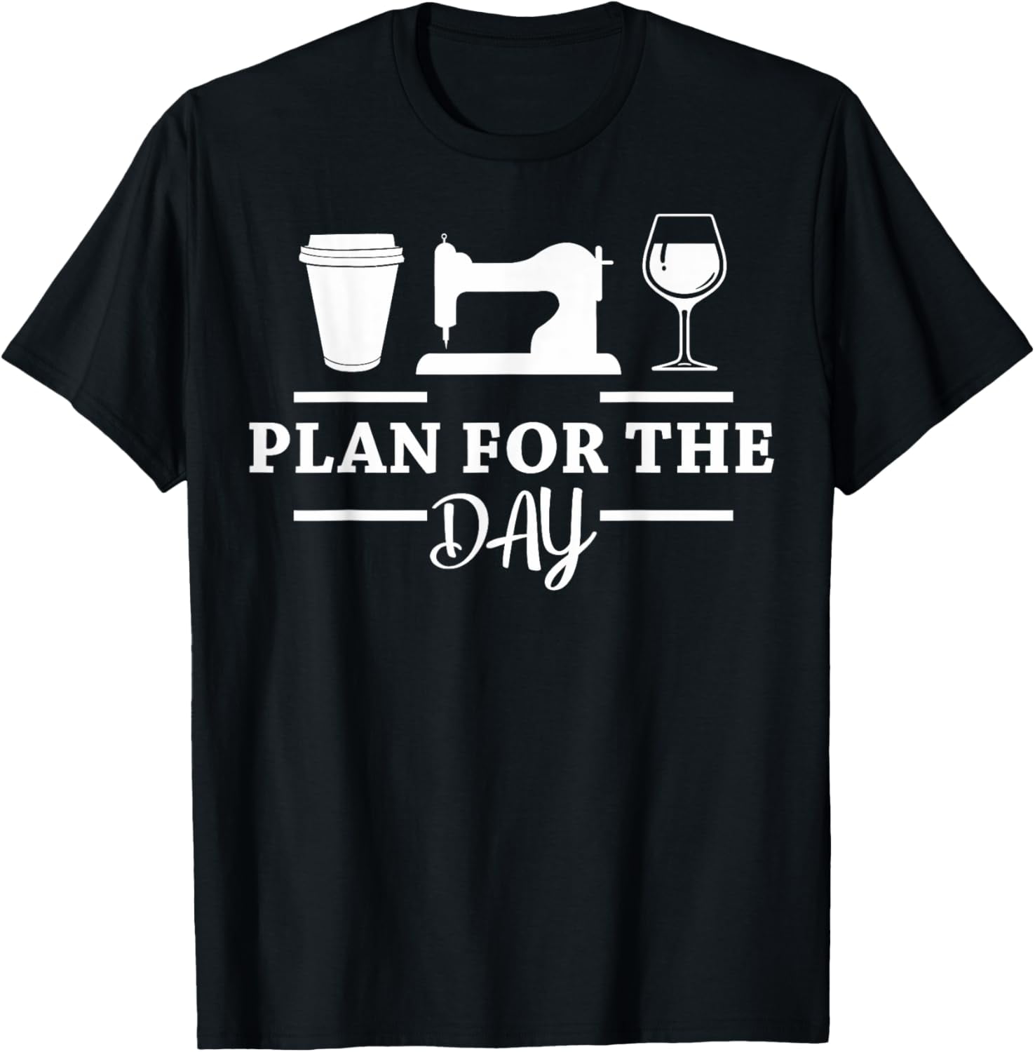 Sewing Machine Plan For The Day Sewing Seamstress Sewers T-Shirt ...