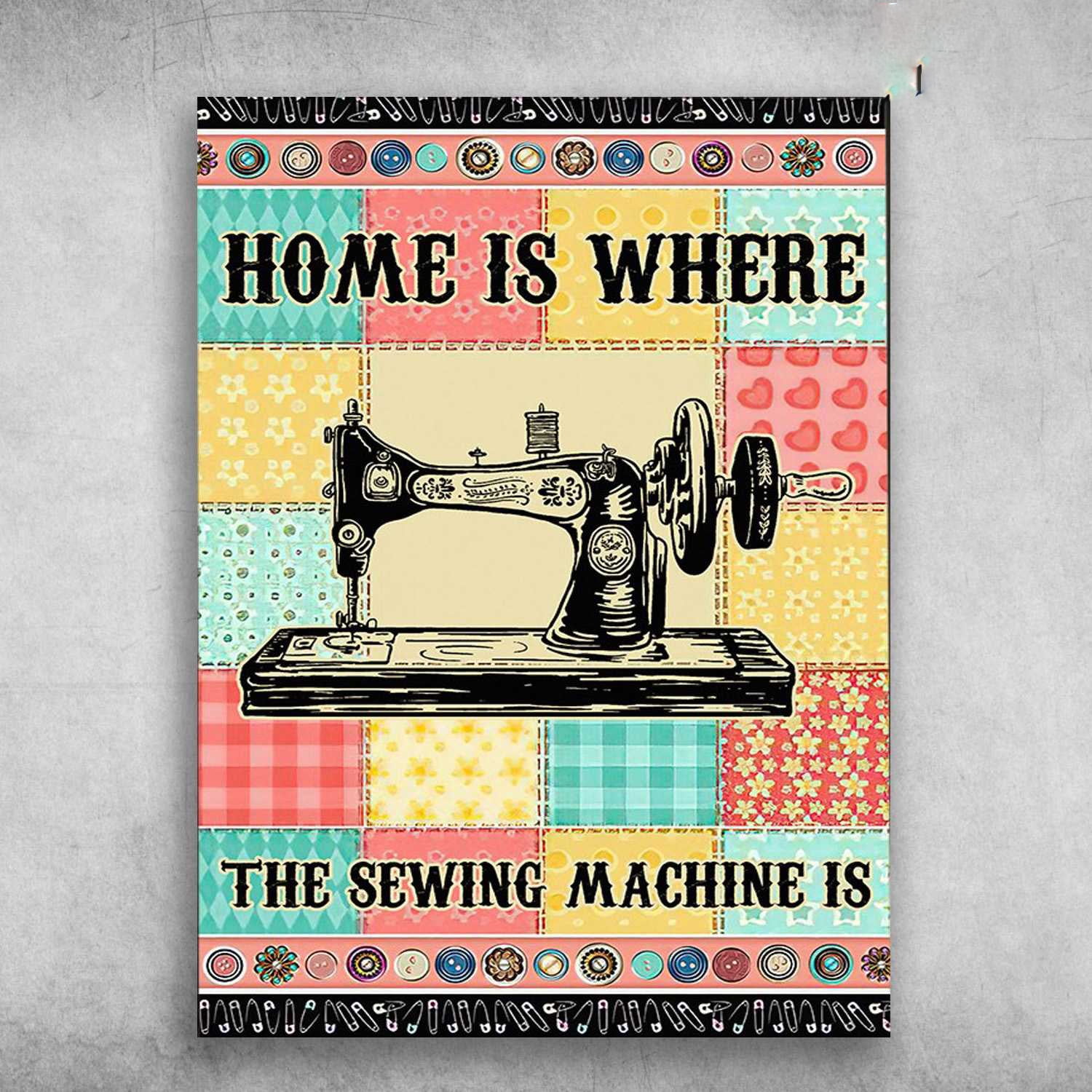 Sewing Poster, Sewing Room, Home Is Where, The Sewing Machine Is 16 x ...