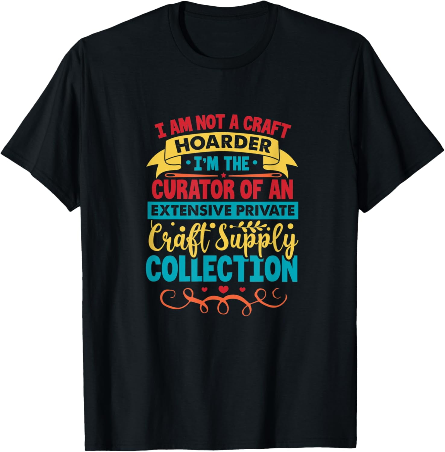 Sewing Quilting Funny I Am Not A Craft Hoarder T-Shirt - Walmart.com
