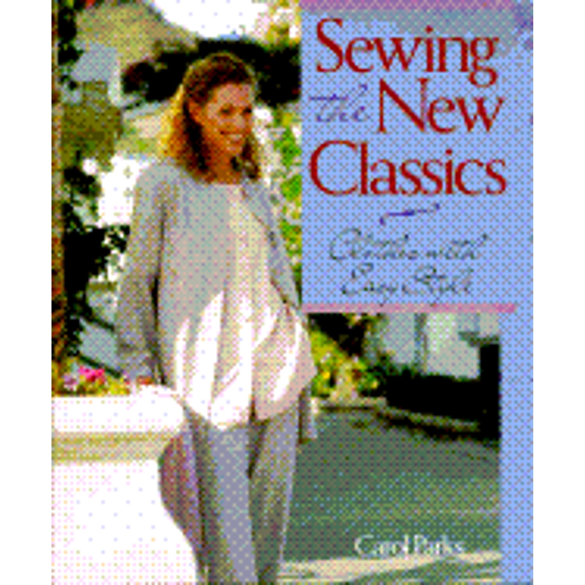 Pre-Owned Sewing the New Classics: Clothes with Easy Style (Hardcover ...