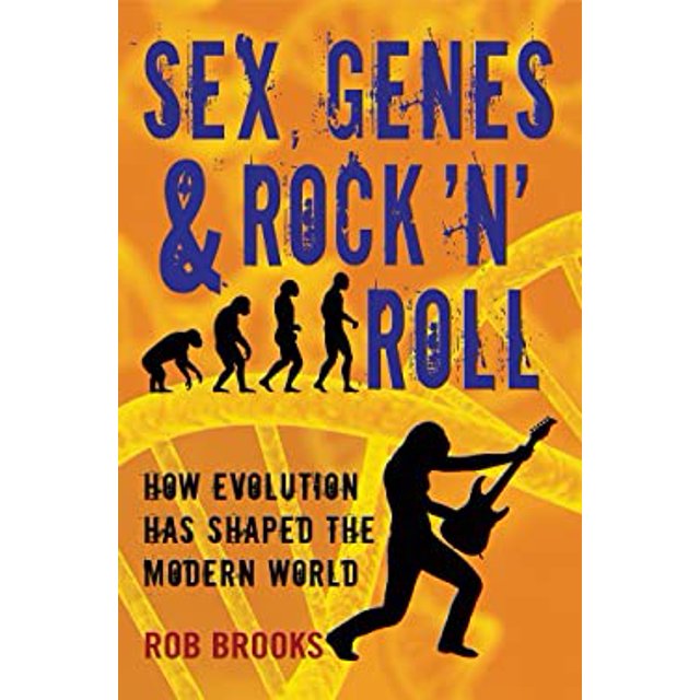 Pre-Owned Sex, Genes & Rock 'n' Roll: How Evolution Has Shaped the ...