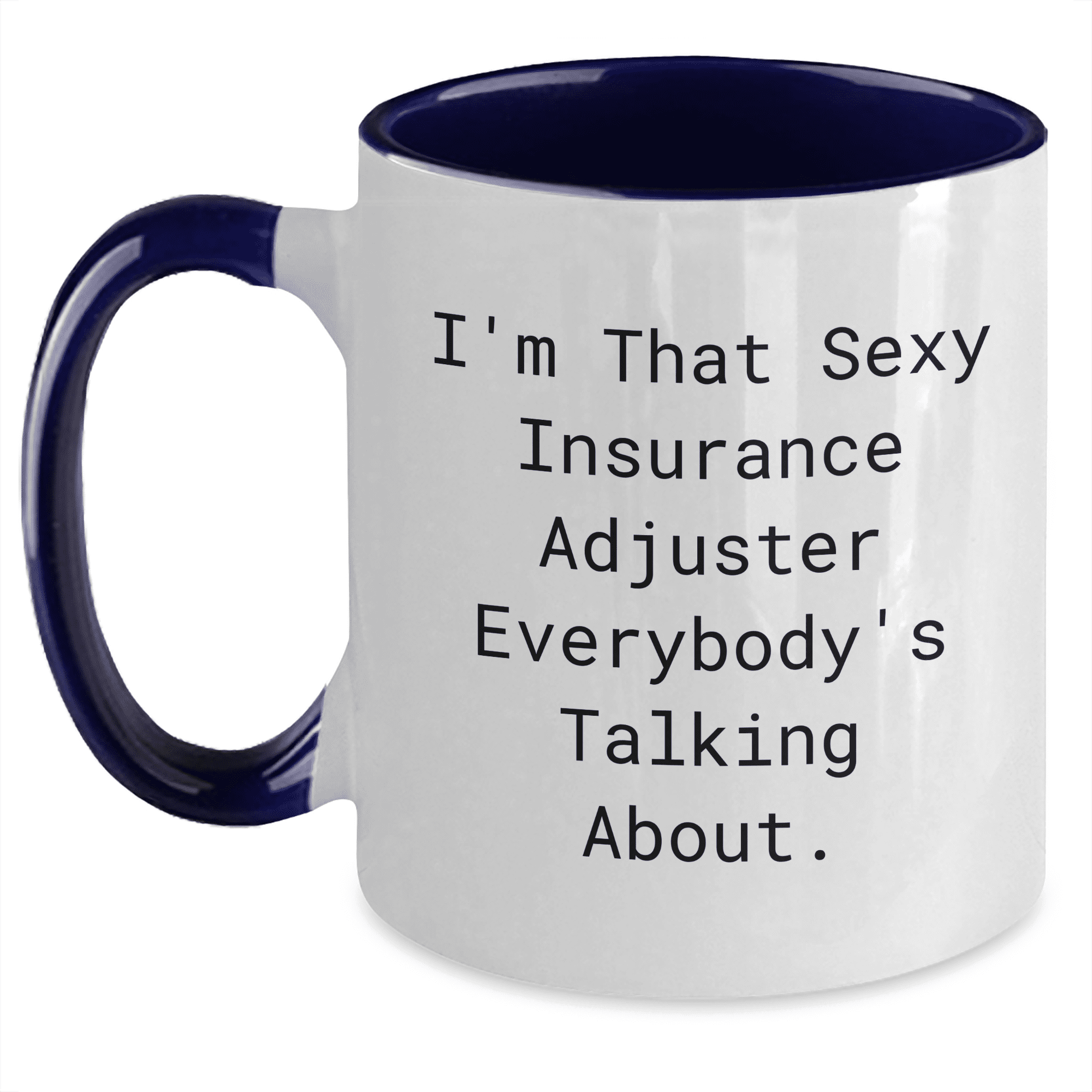 Sexy Insurance Adjuster Gifts - Funny Two Tone Coffee Mugs for ...