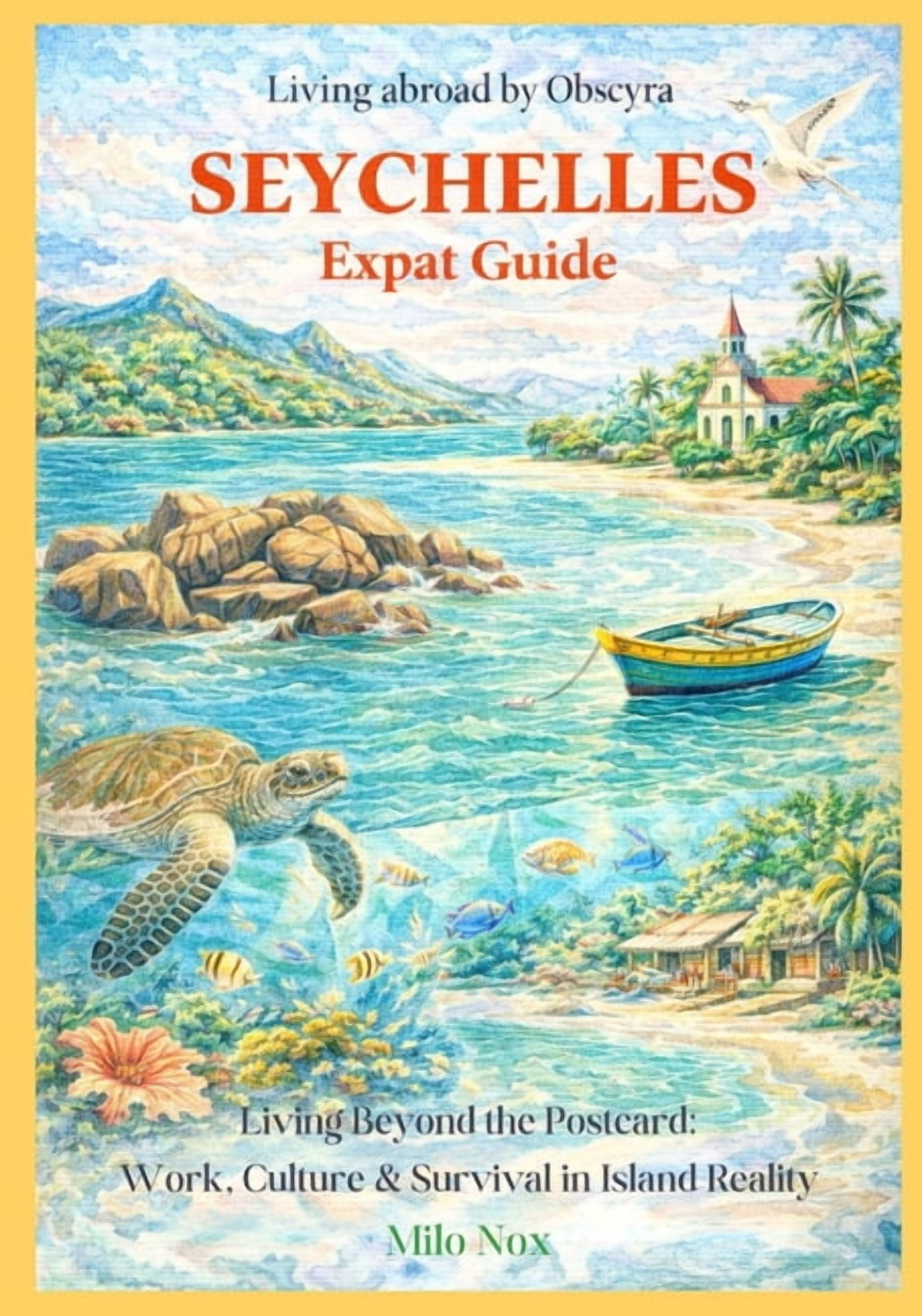 Living Abroad by Obscyra Seychelles Expat Guide: Living Beyond the ...