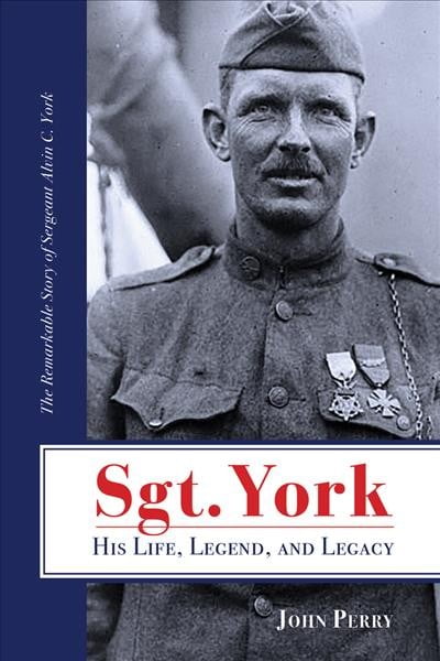 Pre-Owned Sgt. York His Life, Legend, and Legacy : The Remarkable Story ...