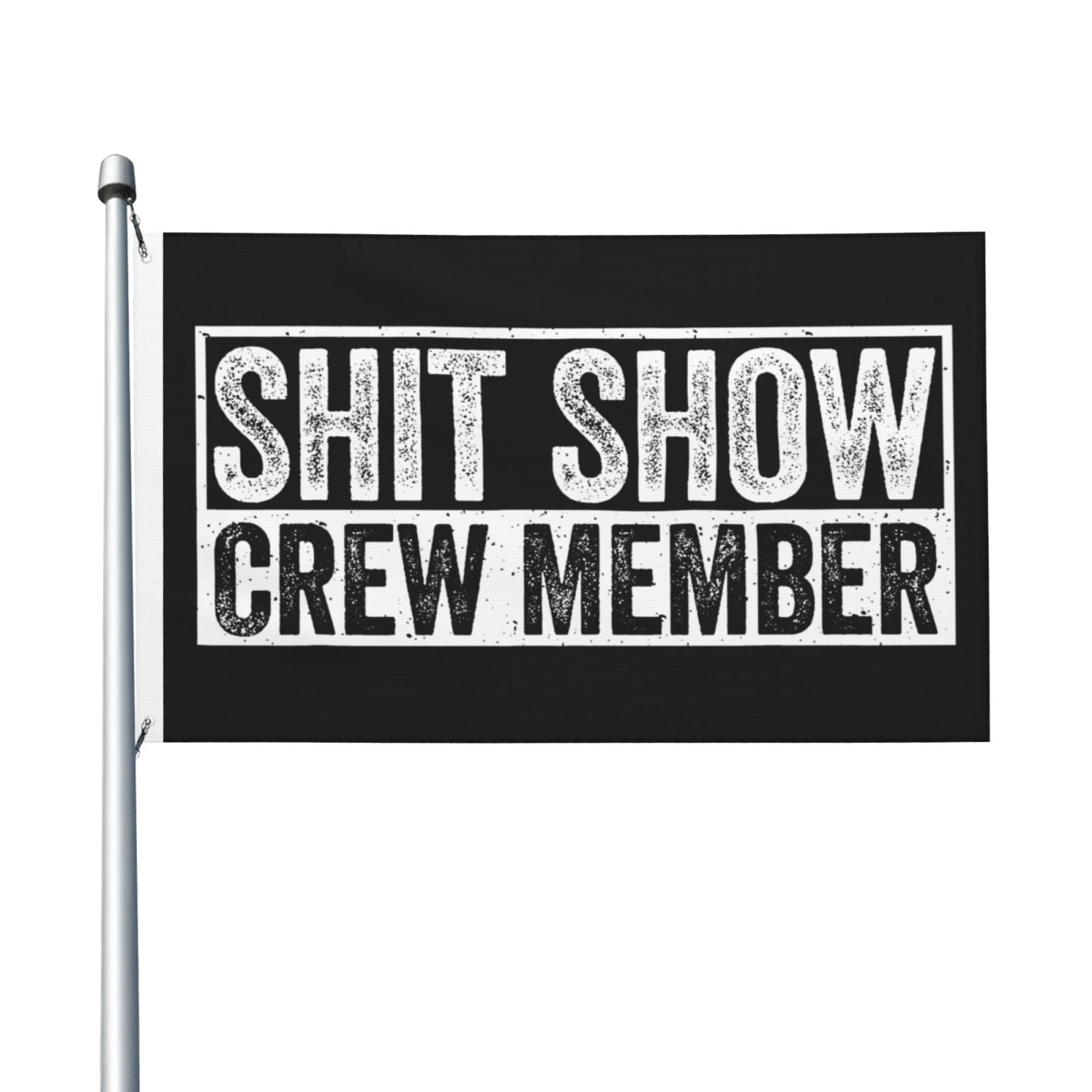 Sh.i.t Show Crew Member Garden Flags with Metal Grommets 3 x 5 Ft ...