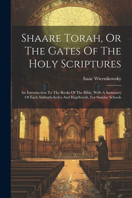 Shaare Torah, Or The Gates Of The Holy Scriptures: An Introduction To ...