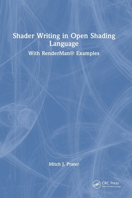 Shader Writing in Open Shading Language: With RenderMan(R) Examples, (Hardcover) - Walmart.com