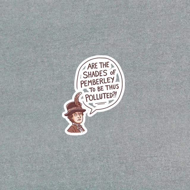 Shades Of Pemberley Polluted Sticker - Jane Austen , Regency Era ...