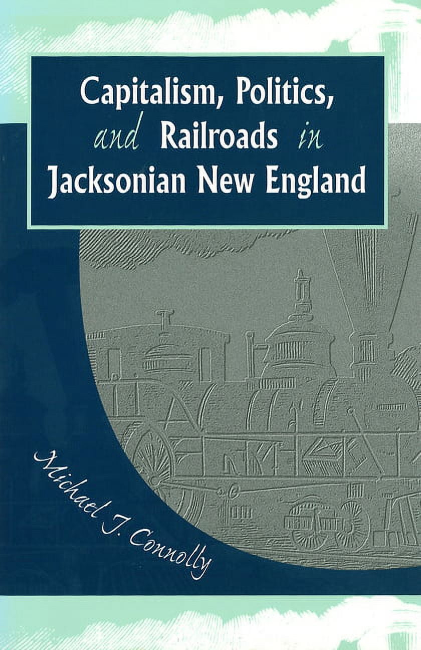 Shades of Blue and Gray: Capitalism, Politics, and Railroads in ...