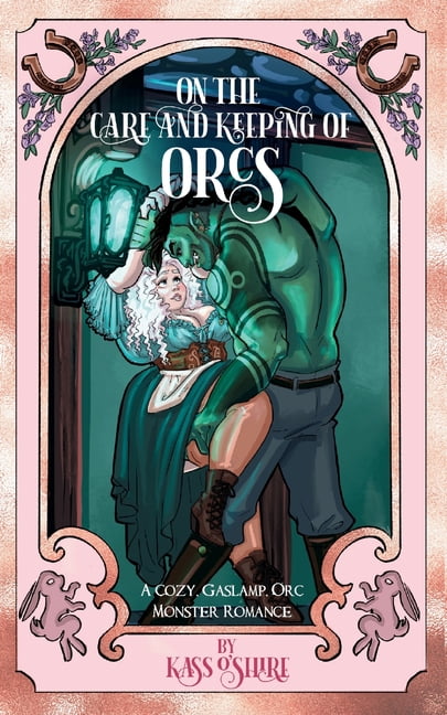 Shades of Sanctuary On the Care and Keeping of Orcs: A Cozy, Gaslamp ...