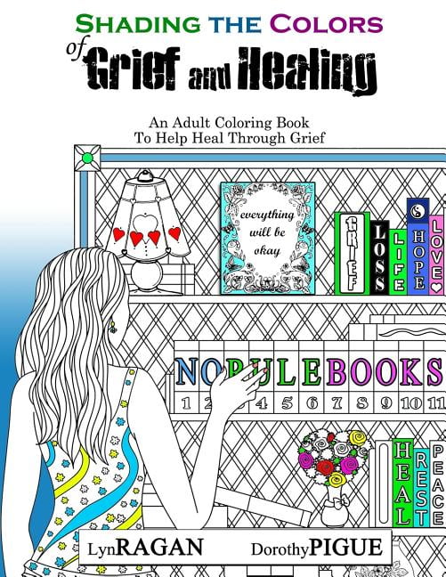 Shading The Colors of Grief and Healing: An Adult Coloring Book To Help ...