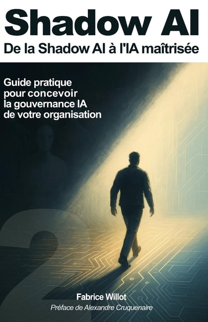 Shadow AI Shadow AI: De la Shadow AI Ã l'IA maÃ®trisÃ©e.: Guide ...