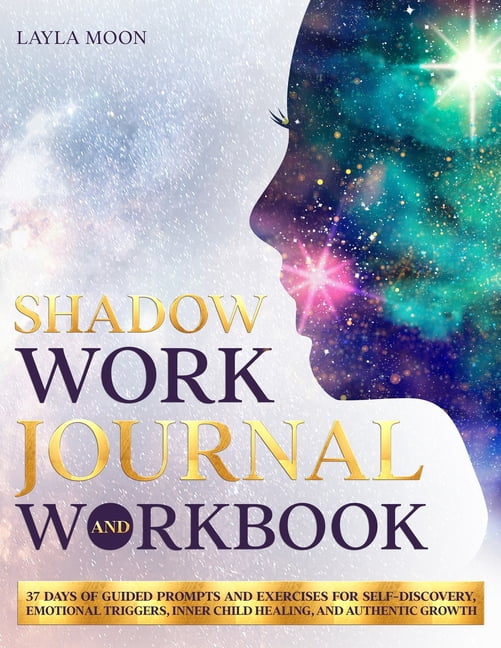 Shadow Work Journal and Workbook: 37 Days of Guided Prompts and Exercises for Self-Discovery ...
