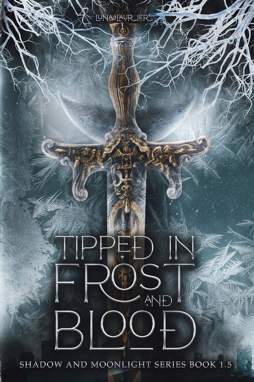 Shadow and Moonlight Tipped in Frost and Blood: New Adult Paranormal ...