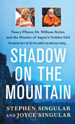 Pre-Owned Shadow on the Mountain: Nancy Pfister, Dr. William Styler ...