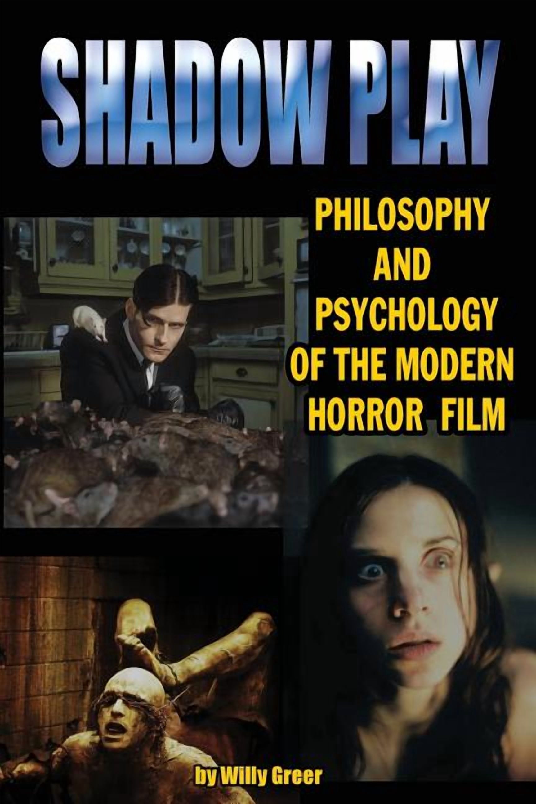 Shadowplay Philosophy and Psychology of the Modern Horror Film ...