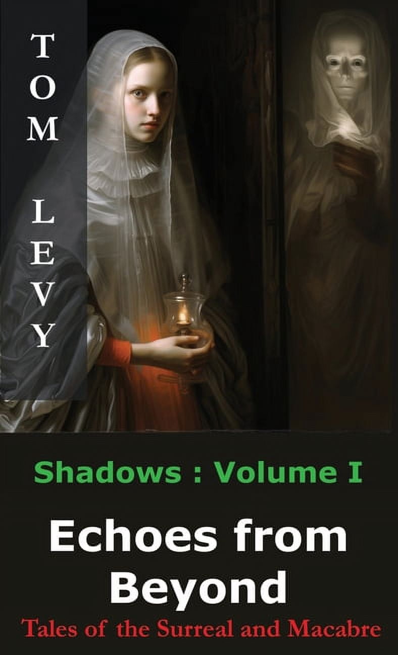 Shadows Echoes from Beyond: Tales of the Surreal and Macabre, Book 1 ...