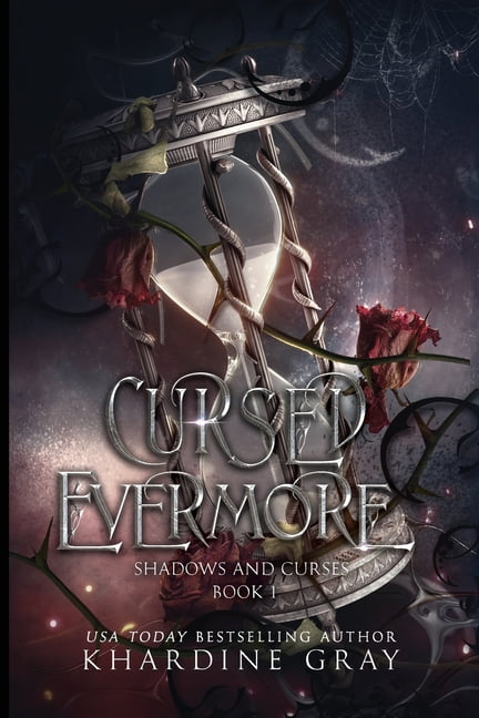 Shadows and Curses Cursed Evermore: A Dark Fantasy Romance, Book 1 ...