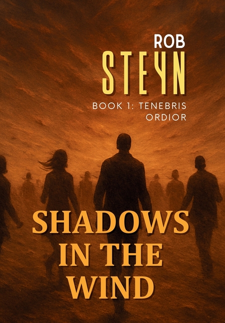 Shadows in the Wind Shadows in the Wind: Tenebris Ordior, Book 2 ...