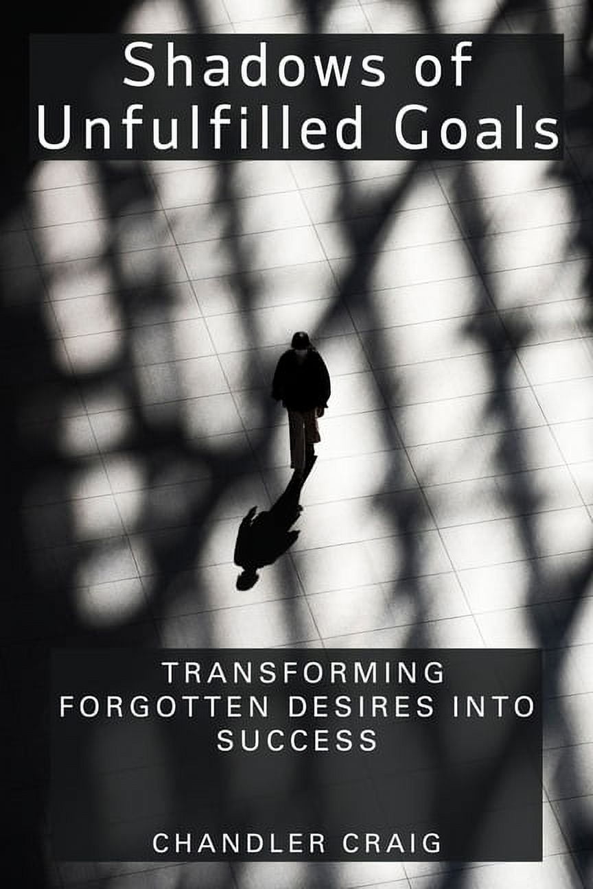 Shadows of Unfulfilled Goals: Transforming Forgotten Desires into ...