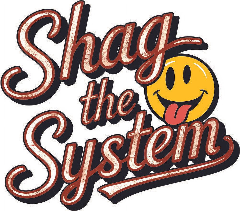 Shag The System Smiley Emoji Quote Positive Life Motivation Inspiration ...