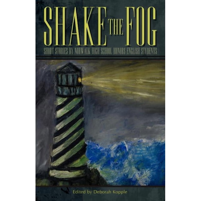 Shake the Fog : Short Stories by Norwalk High School Honors English ...