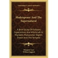 Shakespeare And The Supernatural: A Brief Study Of Folklore, Superstition, And Witchcraft In ...