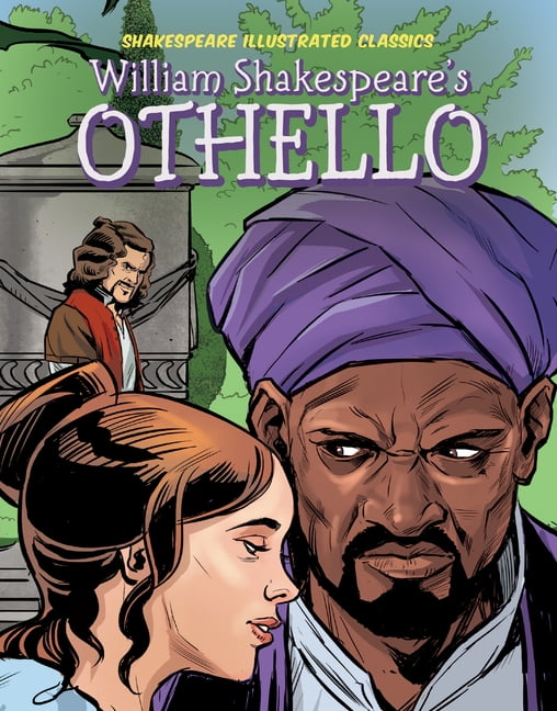 Shakespeare Illustrated Classics: William Shakespeare's Othello ...