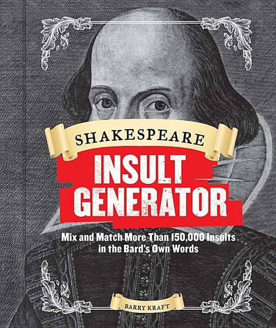 Shakespeare Insult Generator: Mix and Match More Than 150,000 Insults ...