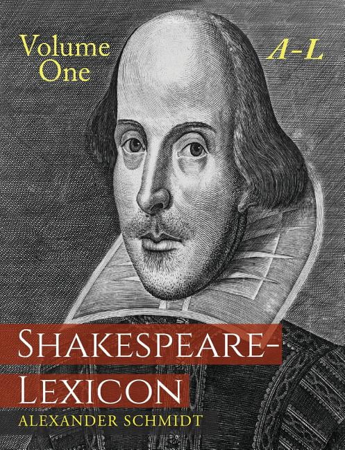 Shakespeare-Lexicon: Volume One A-L: A Complete Dictionary of All the ...