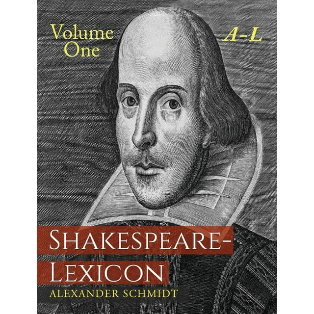Shakespeare-Lexicon: Volume One A-L: A Complete Dictionary of All the ...