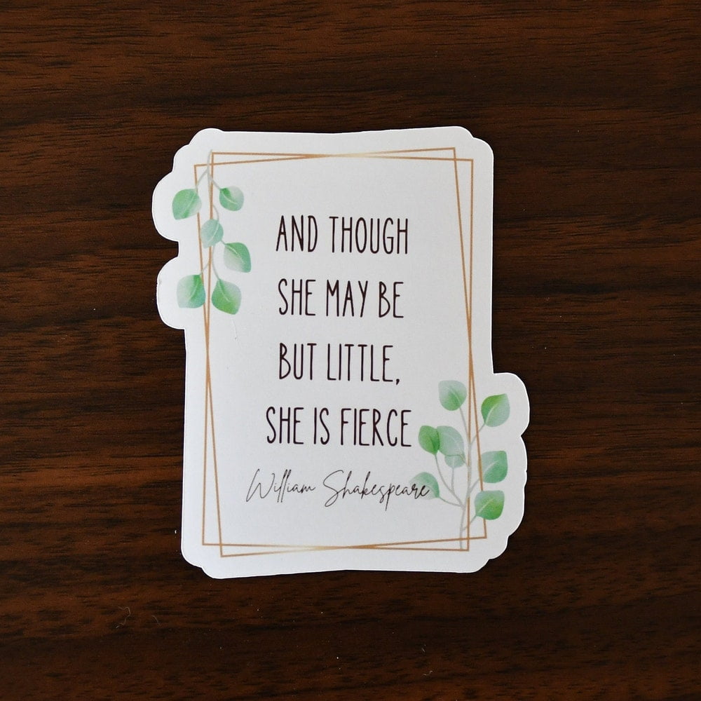 Shakespeare Quote Sticker, And Though She May Be But Little, Boho ...