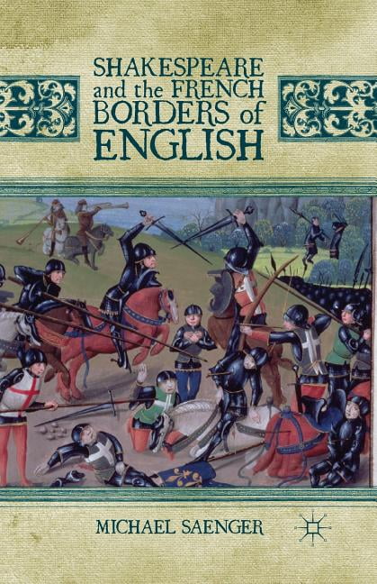 Shakespeare and the French Borders of English (Paperback) - Walmart.com
