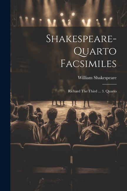 Shakespeare-quarto Facsimiles: Richard The Third ... 3. Quarto ...